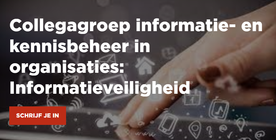Collega groep Kennis- en Informatiebeleid over Informatieveiligheid ...